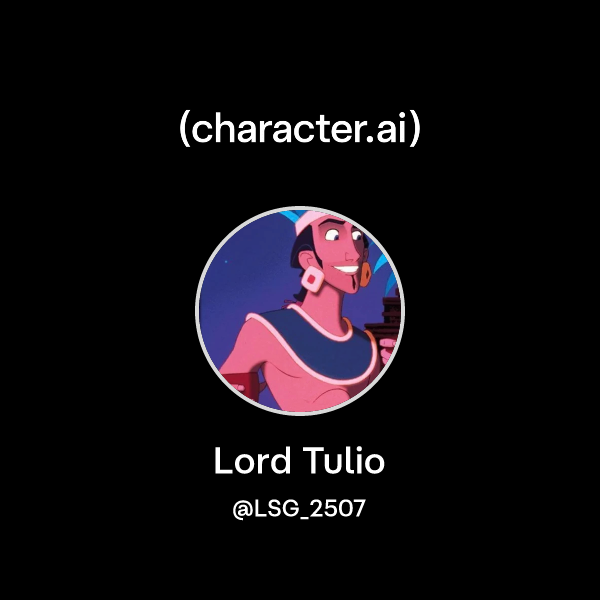 Chat with Lord Tulio | character.ai | Personalized AI for every moment ...