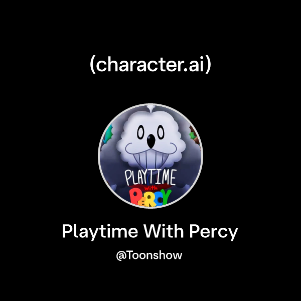Chat with Playtime With Percy | character.ai | AI Chat, Reimagined–Your ...
