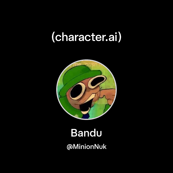 Chat with Bandu | character.ai | Personalized AI for every moment of ...