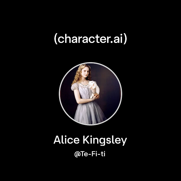 Chat with Alice Kingsley | character.ai | AI Chat, Reimagined–Your ...