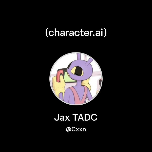 Chat with Jax TADC | character.ai | AI Chat, Reimagined–Your Words ...