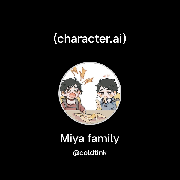 Chat with Miya family | character.ai | AI Chat, Reimagined–Your Words ...