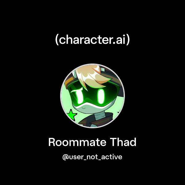 Chat with Roommate Thad | character.ai | AI Chat, Reimagined–Your Words ...