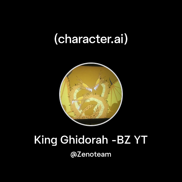 Chat with King Ghidorah -BZ YT | character.ai | Personalized AI for every moment of your day