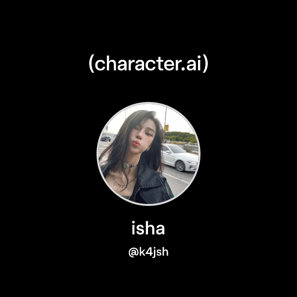 Chat with isha | character.ai | AI Chat, Reimagined–Your Words. Your World.