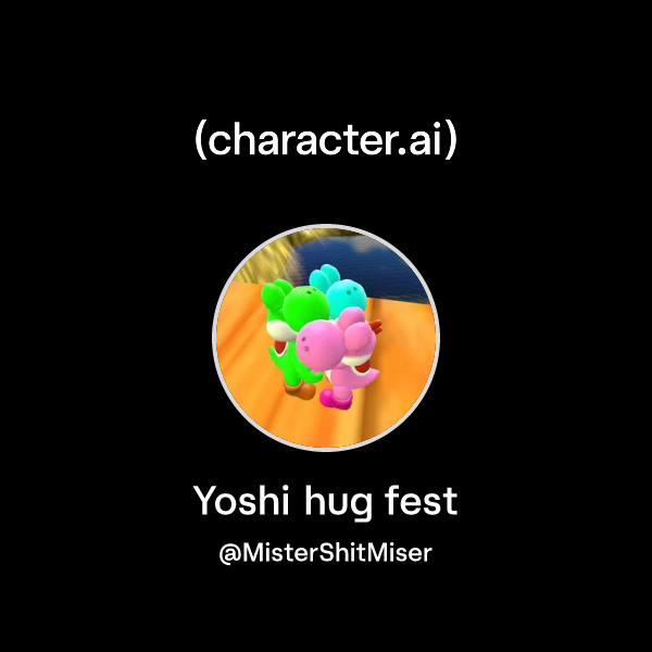 Chat with Yoshi hug fest | character.ai | Personalized AI for every ...
