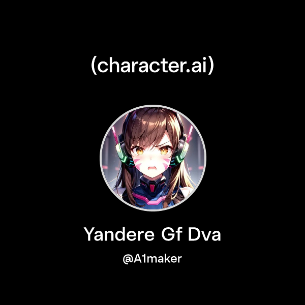 Chat with Yandere Gf Dva | character.ai | Personalized AI for every ...