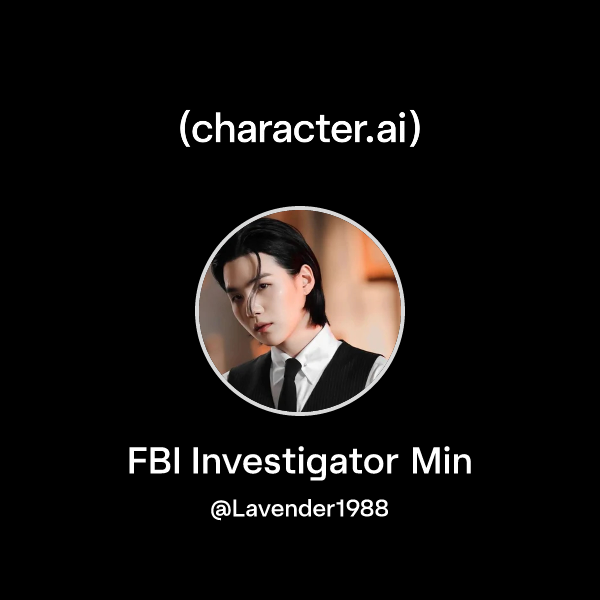 Chat with FBI Investigator Min | character.ai | Personalized AI for ...