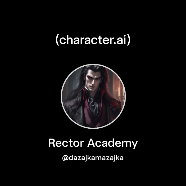 Chat with Rector Academy | character.ai | Personalized AI for every ...