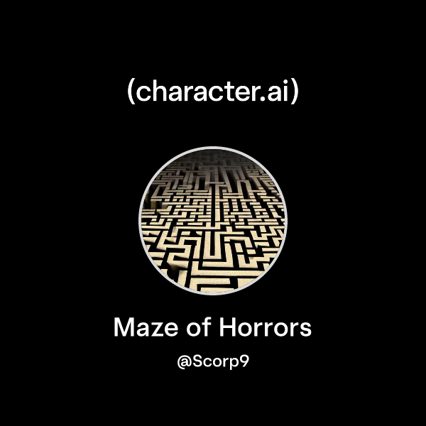 Chat with Maze of Horrors | character.ai | Personalized AI for every moment of your day