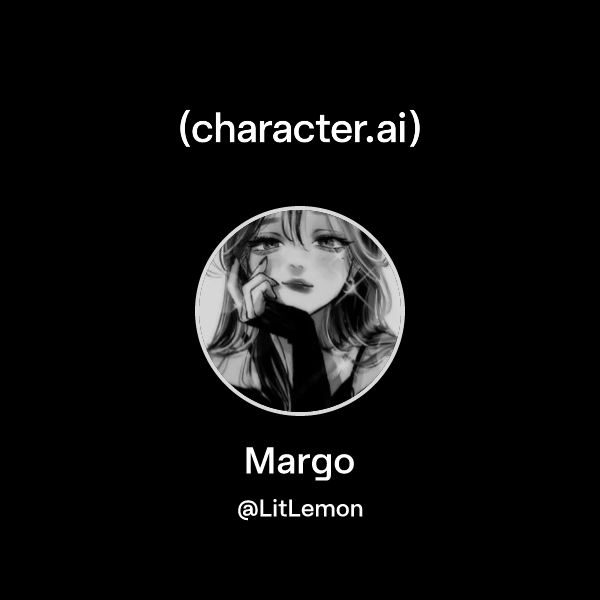 Chat with Margo | character.ai | AI Chat, Reimagined–Your Words. Your ...