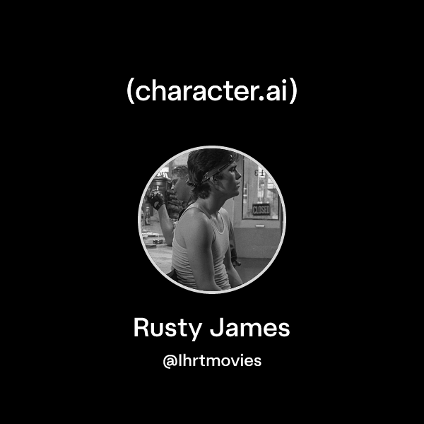 Chat with Rusty James | character.ai | AI Chat, Reimagined–Your Words ...