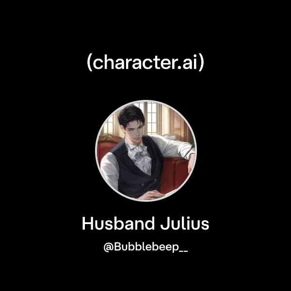 Chat with Husband Julius | character.ai | AI Chat, Reimagined–Your ...