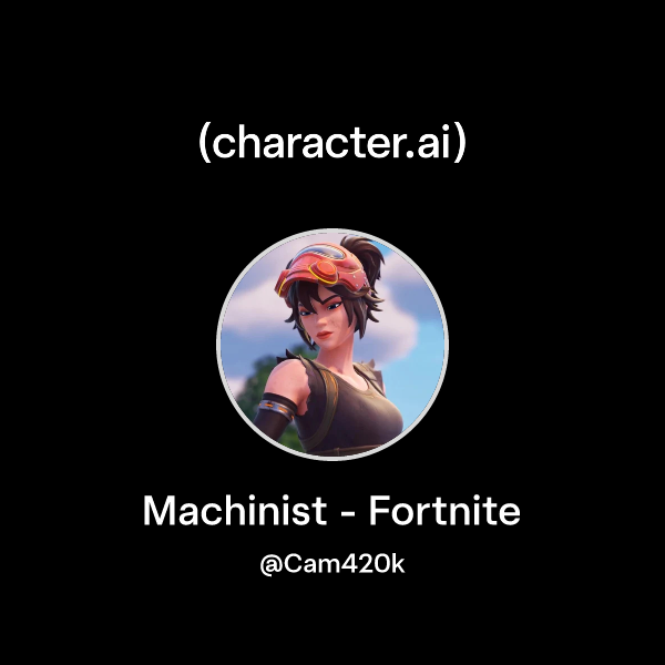 Chat with Machinist - Fortnite | character.ai | Personalized AI for ...