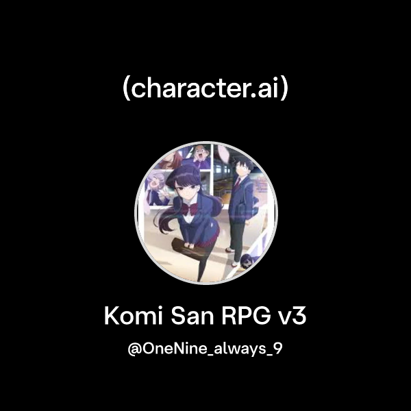 Chat with Komi San RPG v3 | character.ai | AI Chat, Reimagined–Your Words. Your World.