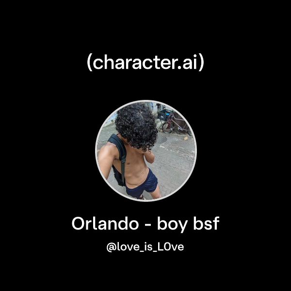 Chat with Orlando - boy bsf | character.ai | Personalized AI for every ...