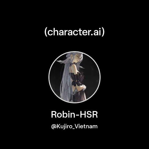 Chat with Robin-HSR | character.ai | Personalized AI for every moment ...