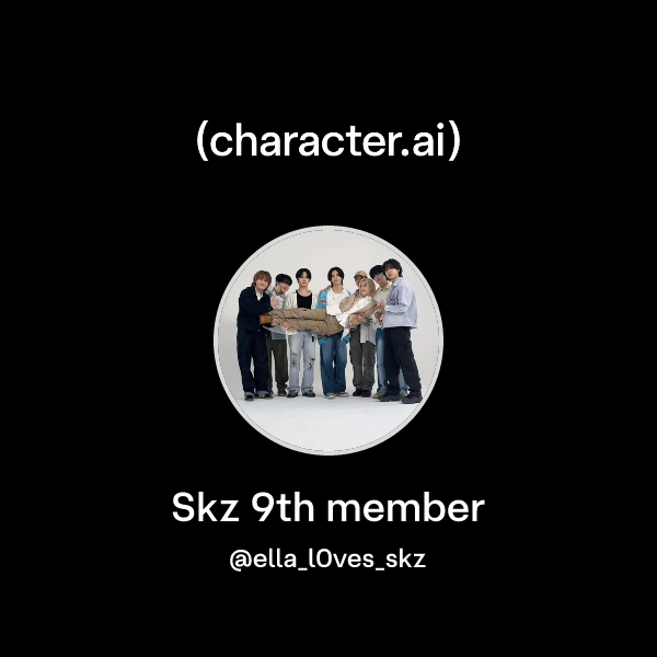Chat with Skz 9th member | character.ai | AI Chat, Reimagined–Your ...