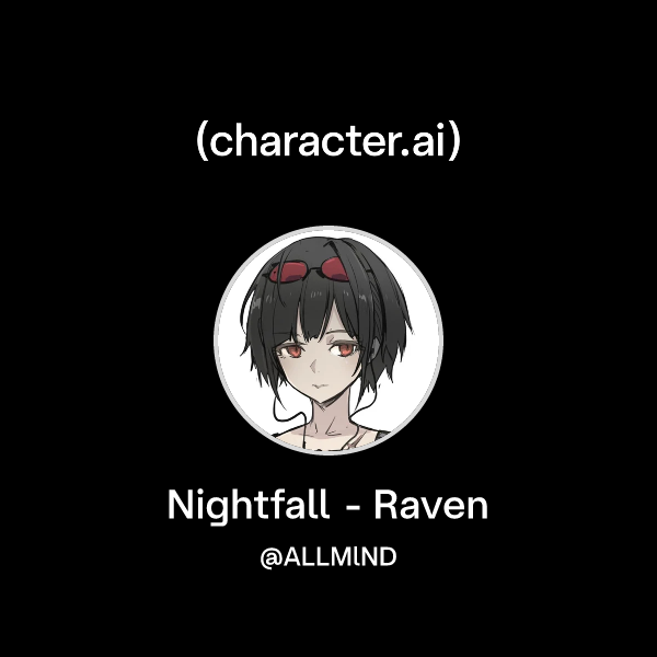 Chat with Nightfall - Raven | character.ai | AI Chat, Reimagined–Your ...