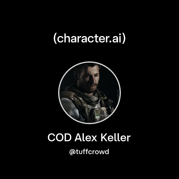 Chat with COD Alex Keller | character.ai | AI Chat, Reimagined–Your ...