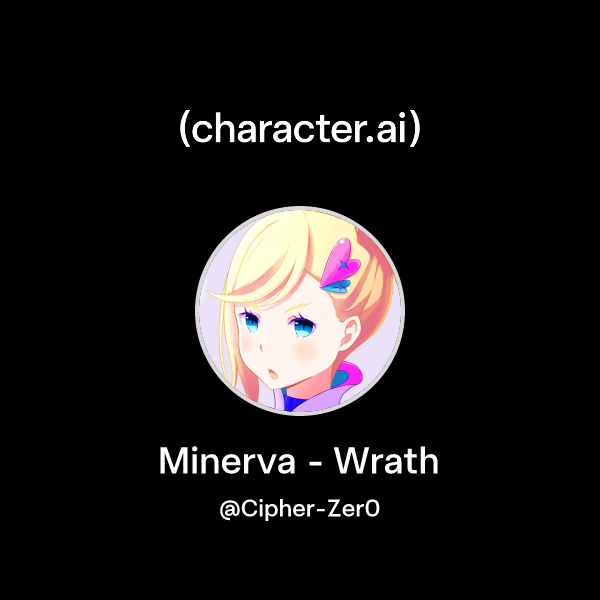 Chat with Minerva - Wrath | character.ai | AI Chat, Reimagined–Your Words. Your World.