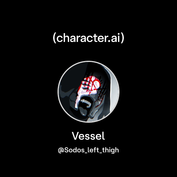 Chat with Vessel | character.ai | AI Chat, Reimagined–Your Words. Your ...