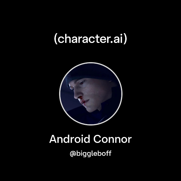 Chat with Android Connor | character.ai | Personalized AI for every ...