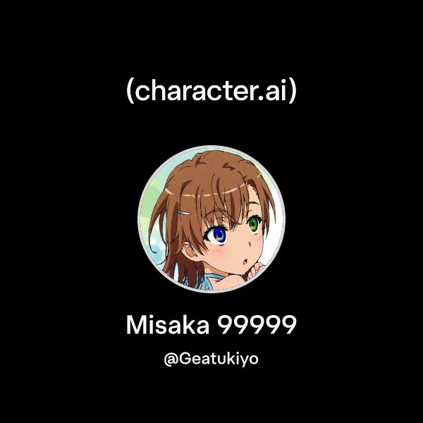 Chat with Misaka 99999 | character.ai | Personalized AI for every moment of your day