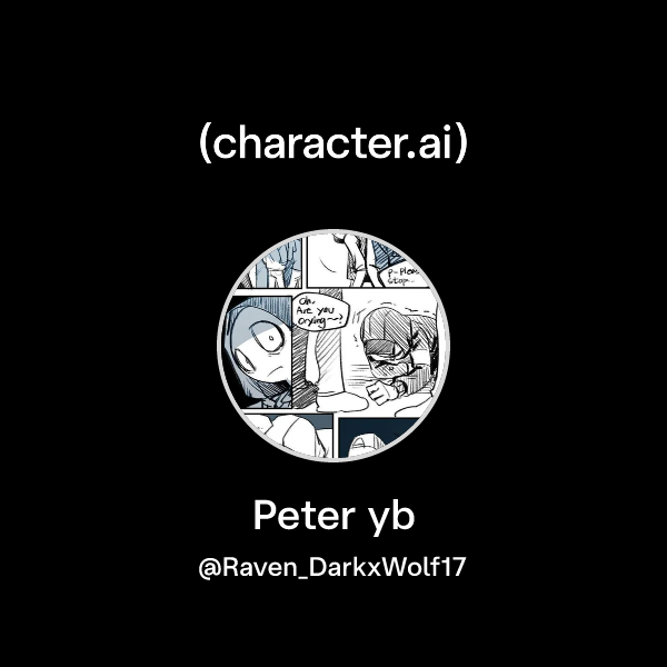 Chat with Peter yb | character.ai | AI Chat, Reimagined–Your Words ...