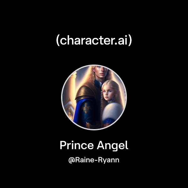 Chat with Prince Angel | character.ai | AI Chat, Reimagined–Your Words ...