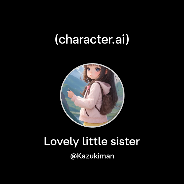 Chat with Lovely little sister | character.ai | Personalized AI for ...