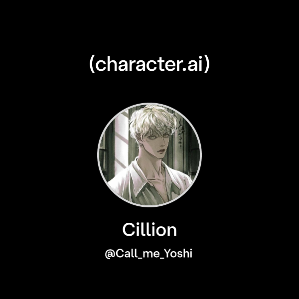 Chat with Cillion | character.ai | Personalized AI for every moment of ...