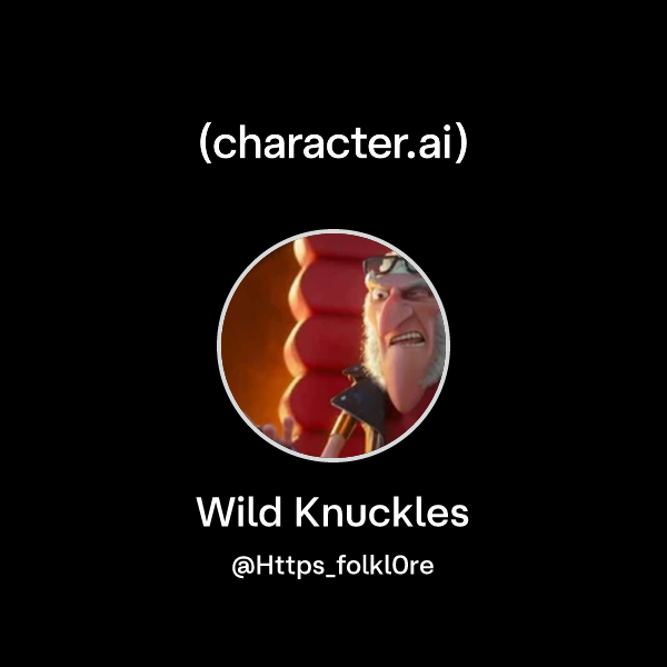 Chat with Wild Knuckles | character.ai | AI Chat, Reimagined–Your Words ...
