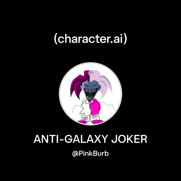 Chat with ANTI-GALAXY JOKER | character.ai | Personalized AI for every ...