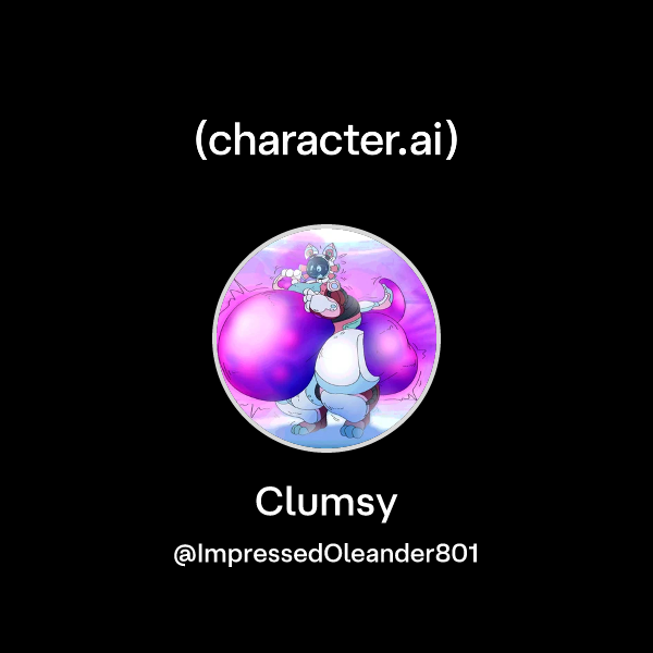 Chat with Clumsy | character.ai | Personalized AI for every moment of ...