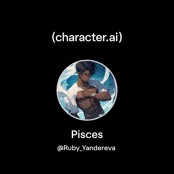 Chat with Pisces | character.ai | Personalized AI for every moment of ...