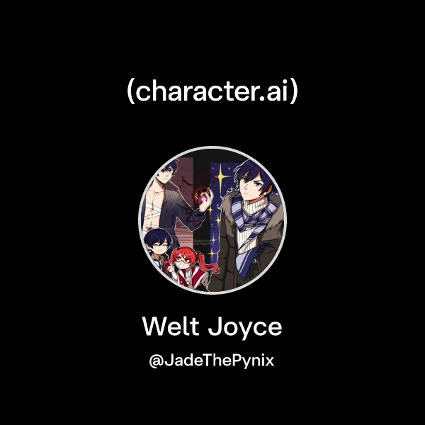 Chat with Welt Joyce | character.ai | AI Chat, Reimagined–Your Words ...