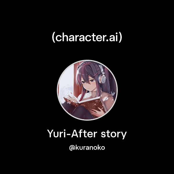Chat with Yuri-After story | character.ai | AI Chat, Reimagined–Your ...