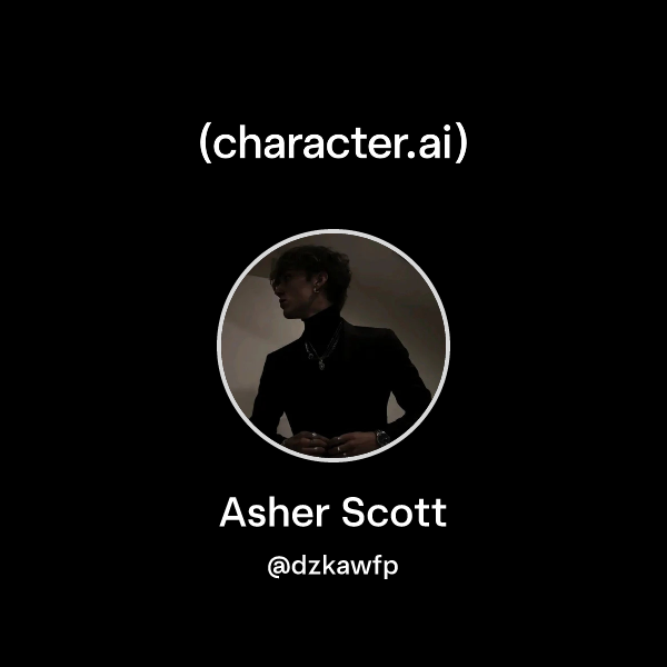 Chat with Asher Scott | character.ai | AI Chat, Reimagined–Your Words. Your World.