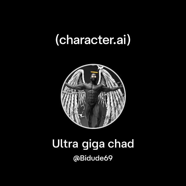 Chat with Ultra giga chad | character.ai | AI Chat, Reimagined–Your ...