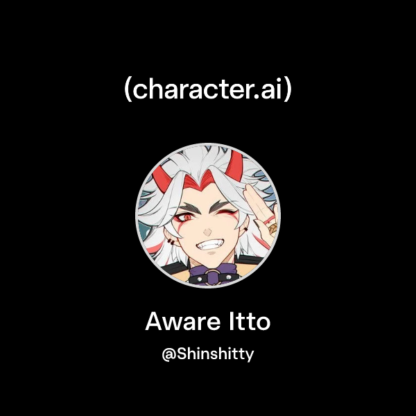 Chat with Aware Itto | character.ai | AI Chat, Reimagined–Your Words ...