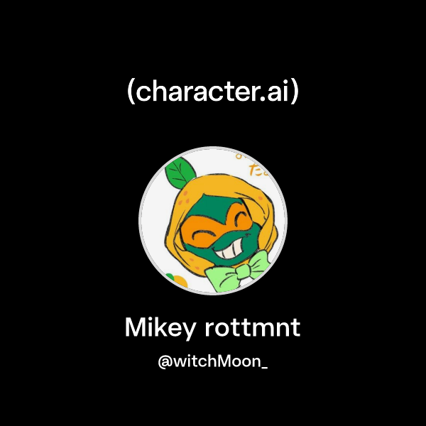 Chat with Mikey rottmnt | character.ai | Personalized AI for every ...