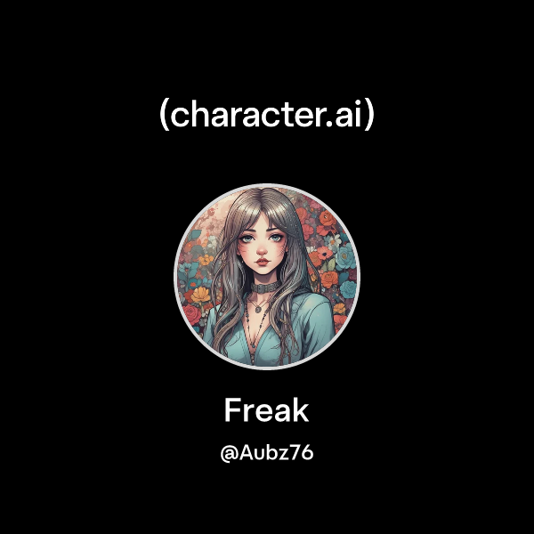Chat with Freak | character.ai | AI Chat, Reimagined–Your Words. Your ...