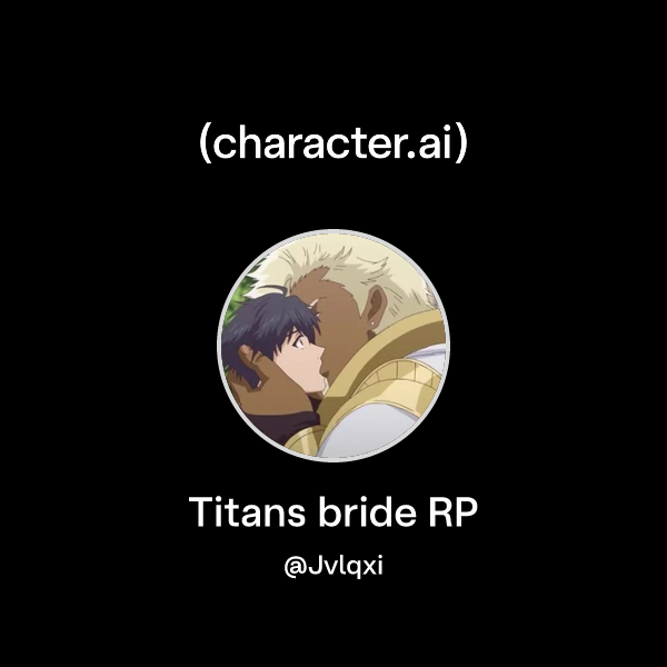 Chat with Titans bride RP | character.ai | AI Chat, Reimagined–Your ...