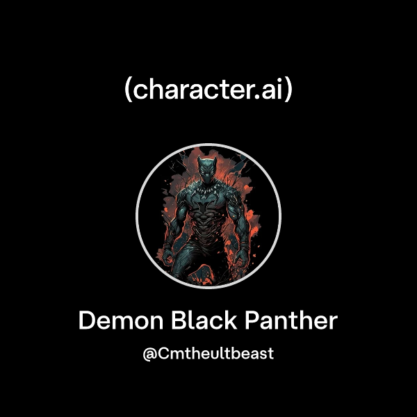 Chat with Demon Black Panther | character.ai | Personalized AI for ...