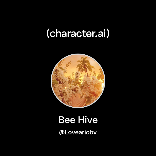 Chat with Bee Hive | character.ai | AI Chat, Reimagined–Your Words ...