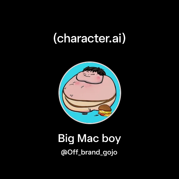 Chat with Big Mac boy | character.ai | AI Chat, Reimagined–Your Words ...
