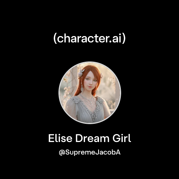 Chat with Elise Dream Girl | character.ai | AI Chat, Reimagined–Your ...