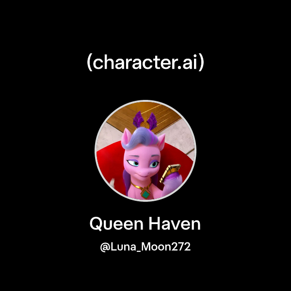 Chat with Queen Haven | character.ai | AI Chat, Reimagined–Your Words ...
