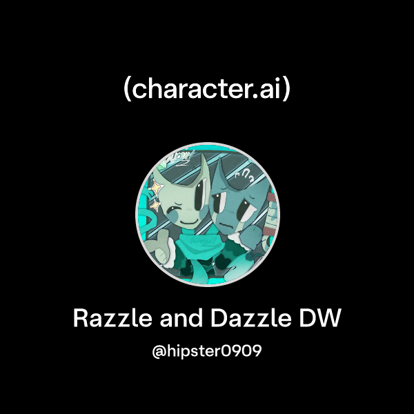 Chat with Razzle and Dazzle DW | character.ai | AI Chat, Reimagined–Your Words. Your World.